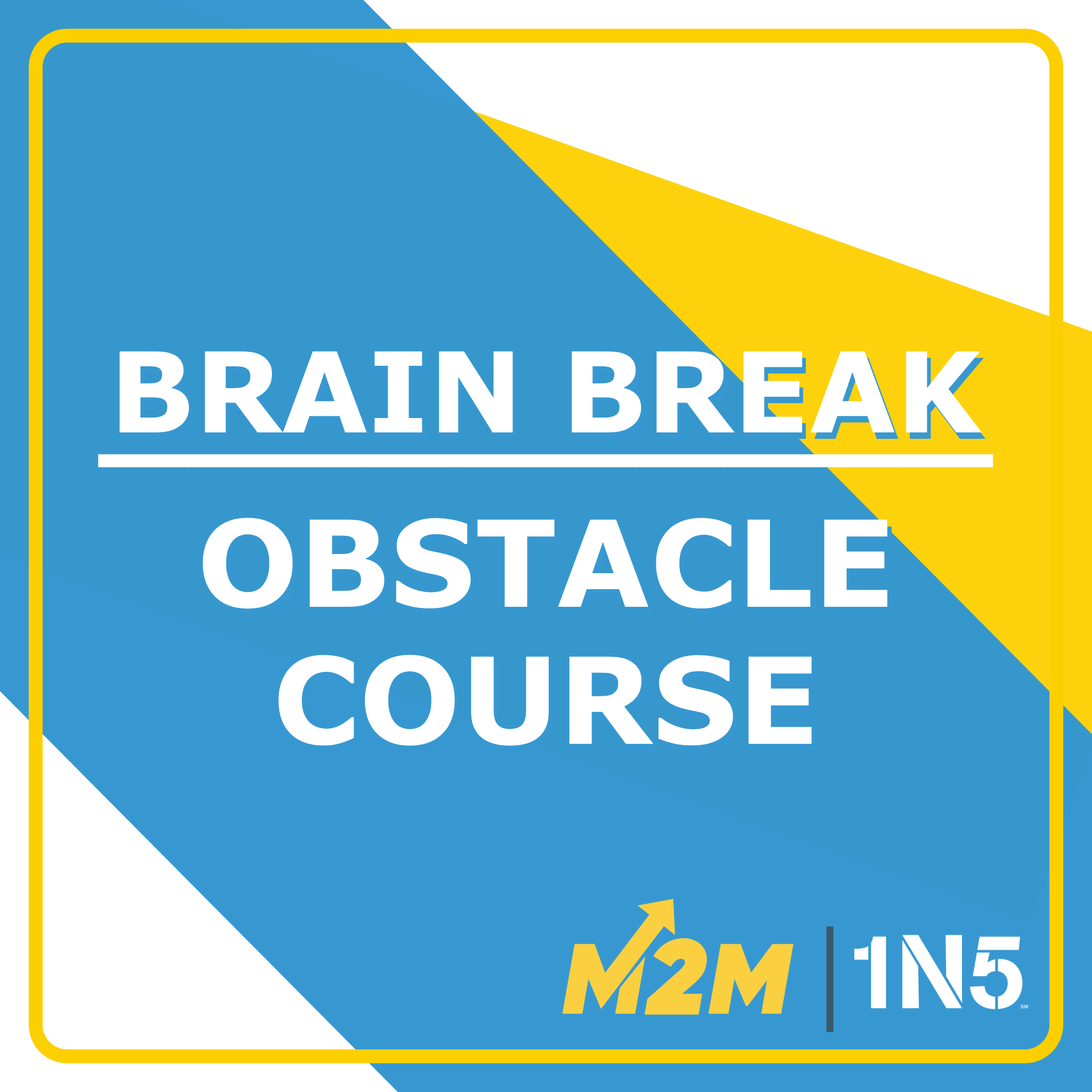 Brain Break: Obstacle Course - 1N5